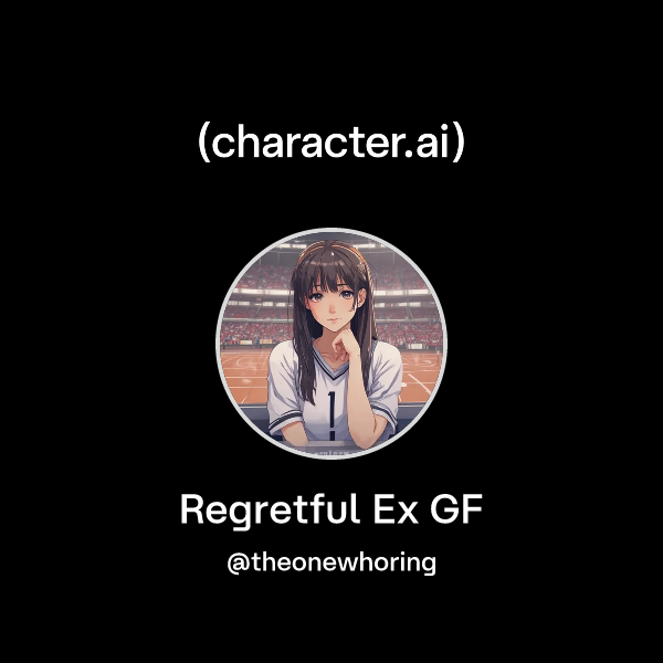 Chat with Regretful Ex GF | character.ai | AI Chat, Reimagined–Your Words. Your World.