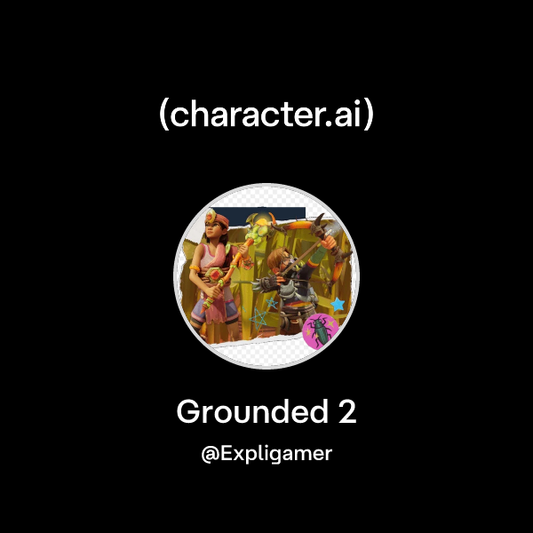 Chat with Grounded 2 | character.ai | AI Chat, Reimagined–Your Words ...