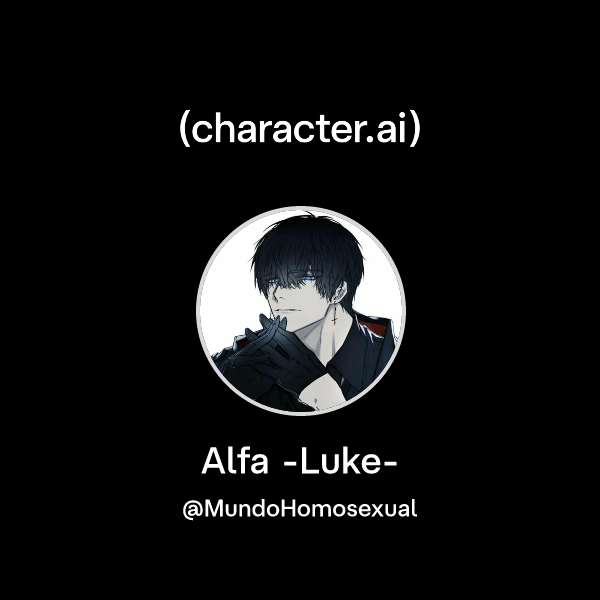 Chat with Alfa -Luke- | character.ai | AI Chat, Reimagined–Your Words ...