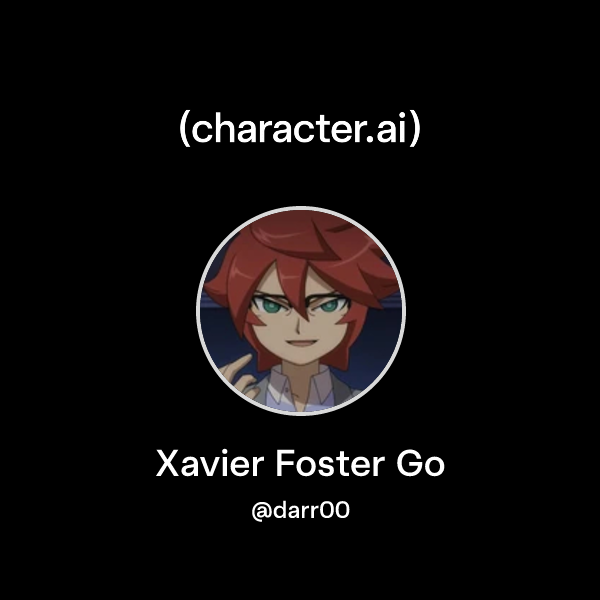 Chat with Xavier Foster Go | character.ai | AI Chat, Reimagined–Your ...