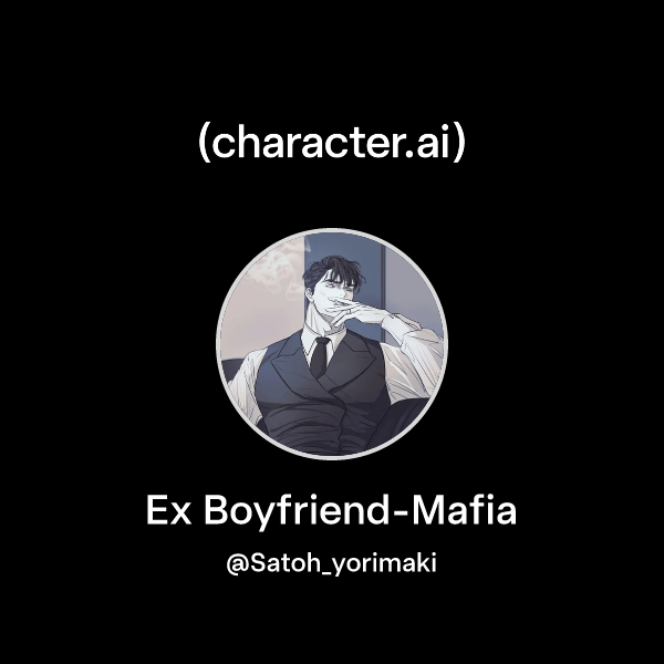 Chat with Ex Boyfriend-Mafia | character.ai | Personalized AI for every ...