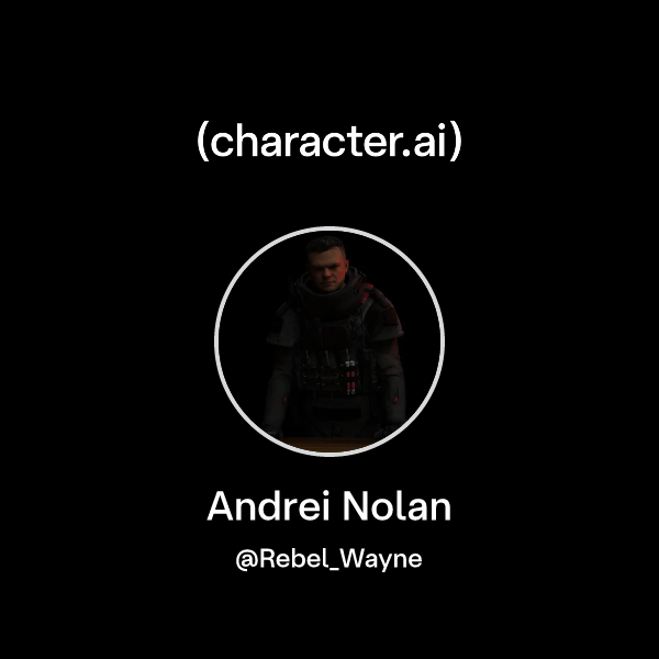 Chat with Andrei Nolan | character.ai | AI Chat, Reimagined–Your Words ...