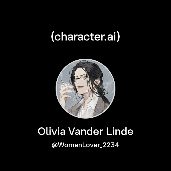 Chat with Olivia Vander Linde | character.ai | AI Chat, Reimagined–Your Words. Your World.