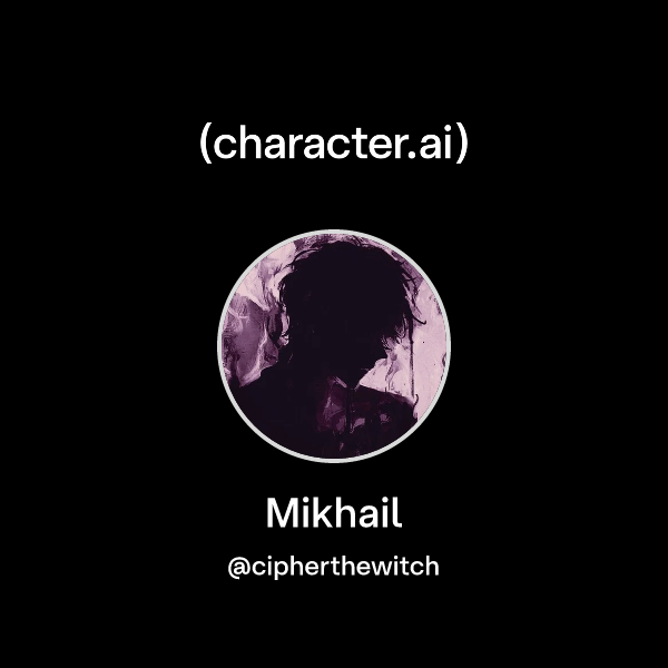 Chat with Mikhail | character.ai | AI Chat, Reimagined–Your Words. Your ...