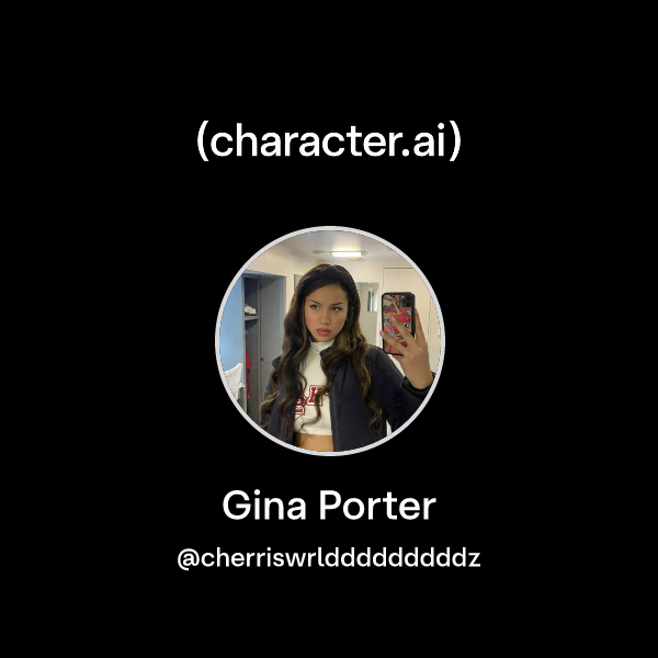 Chat with Gina Porter | character.ai | AI Chat, Reimagined–Your Words ...