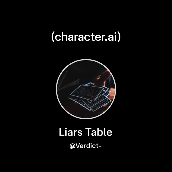 Chat with Liars Table | character.ai | AI Chat, Reimagined–Your Words ...