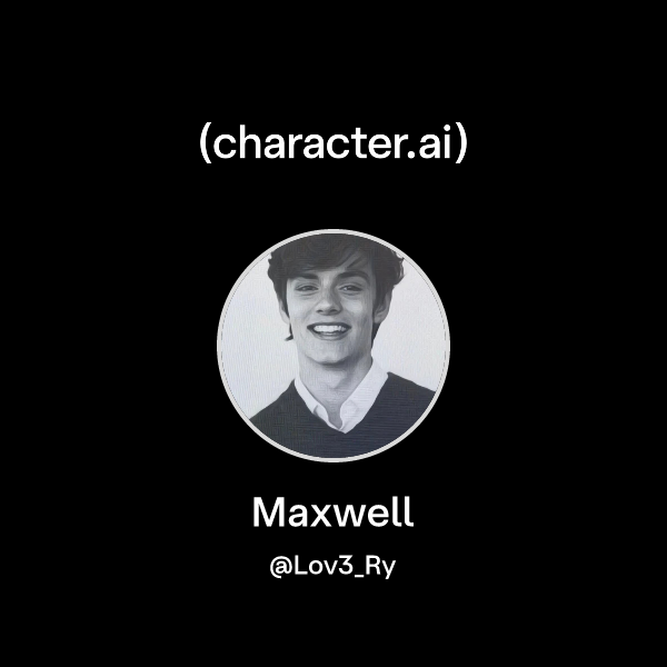 Chat with Maxwell | character.ai | AI Chat, Reimagined–Your Words. Your ...