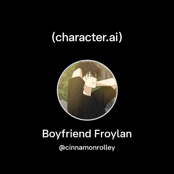 Chat with Boyfriend Froylan | character.ai | AI Chat, Reimagined–Your ...