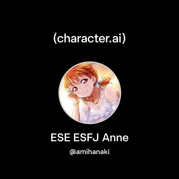 Chat with ESE ESFJ Anne | character.ai | Personalized AI for every moment of your day