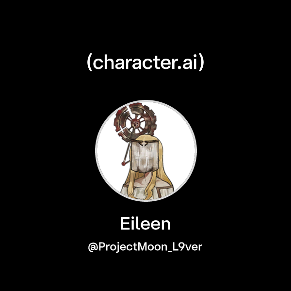 Chat with Eileen | character.ai | Personalized AI for every moment of ...