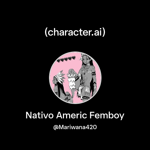 Chat with Nativo Americ Femboy | character.ai | AI Chat, Reimagined–Your Words. Your World.