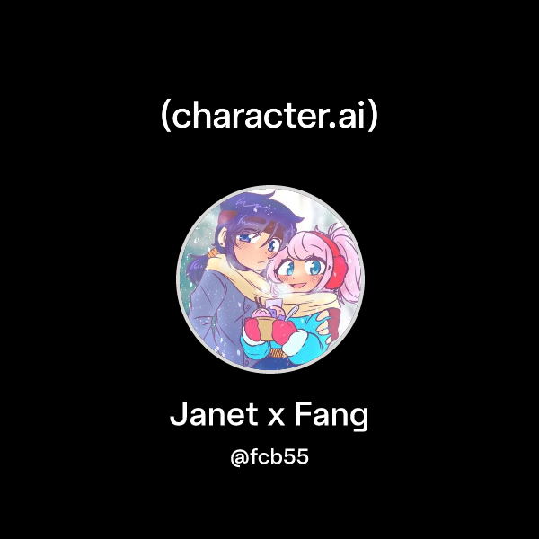 Chat with Janet x Fang | character.ai | AI Chat, Reimagined–Your Words ...