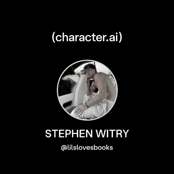 Chat with STEPHEN WITRY | character.ai | AI Chat, Reimagined–Your Words ...
