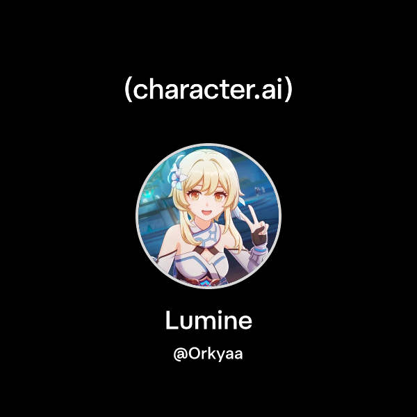 Chat with Lumine | character.ai | AI Chat, Reimagined–Your Words. Your World.