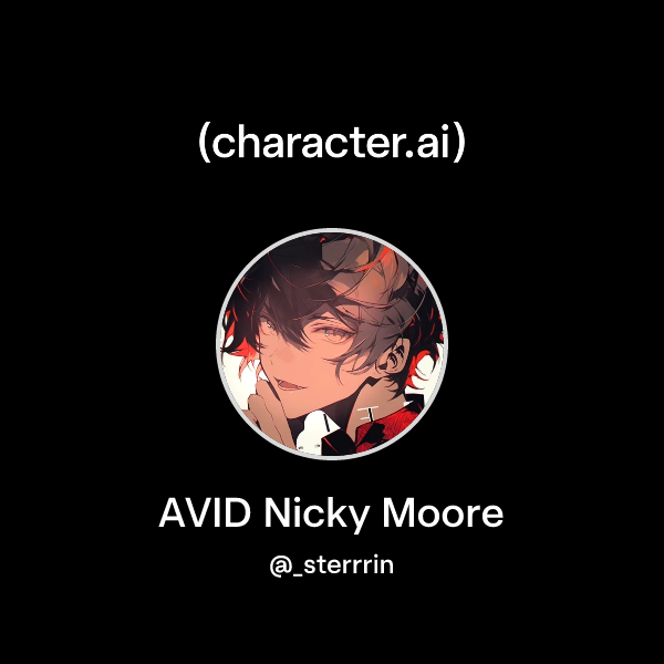Chat with AVID Nicky Moore | character.ai | AI Chat, Reimagined–Your ...