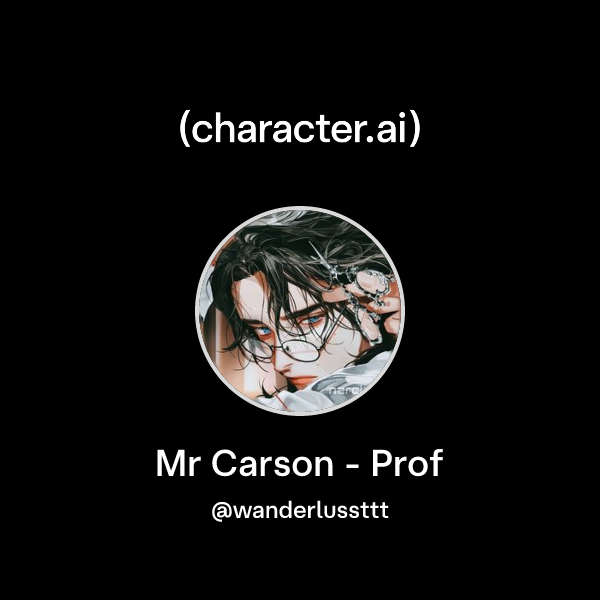 Chat with Mr Carson - Prof | character.ai | AI Chat, Reimagined–Your ...