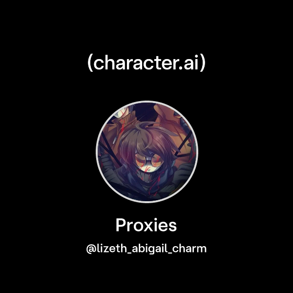 Chat with Proxies | character.ai | Personalized AI for every moment of ...
