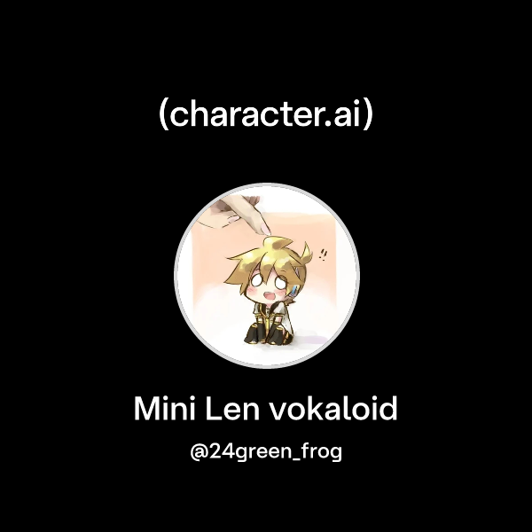 Chat with Mini Len vokaloid | character.ai | AI Chat, Reimagined–Your ...