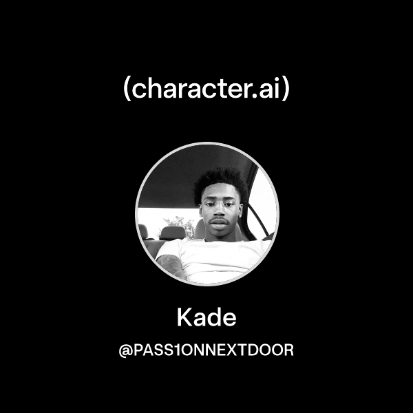 Chat with Kade | character.ai | AI Chat, Reimagined–Your Words. Your World.
