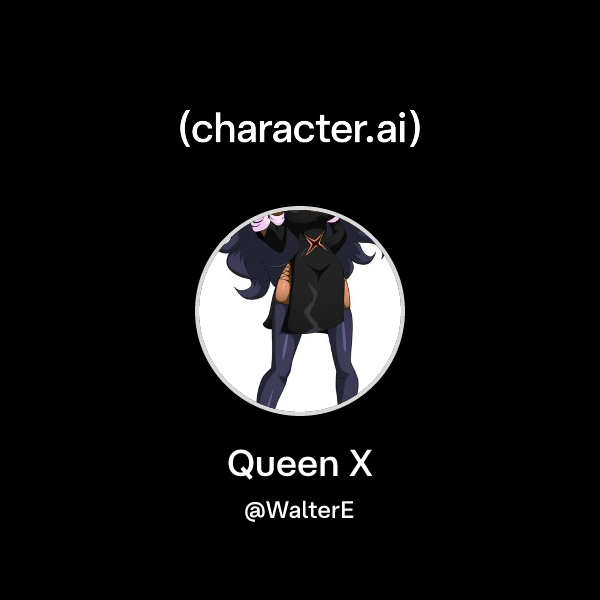 Chat with Queen X | character.ai | AI Chat, Reimagined–Your Words. Your ...