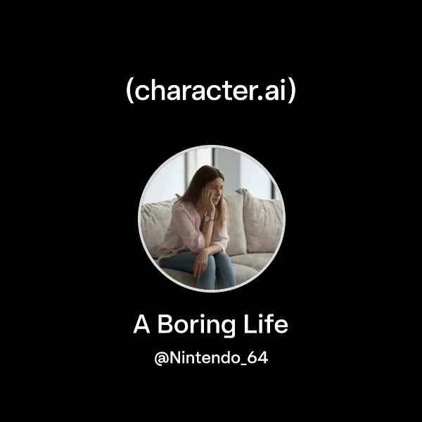 Chat with A Boring Life | character.ai | Personalized AI for every moment of your day