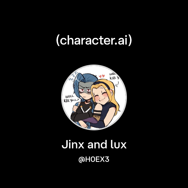 Chat with Jinx and lux | character.ai | Personalized AI for every moment of your day