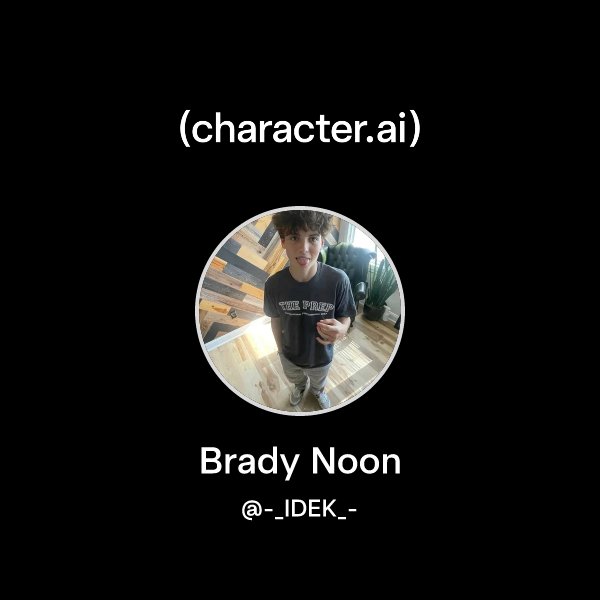 Chat with Brady Noon | character.ai | AI Chat, Reimagined–Your Words ...