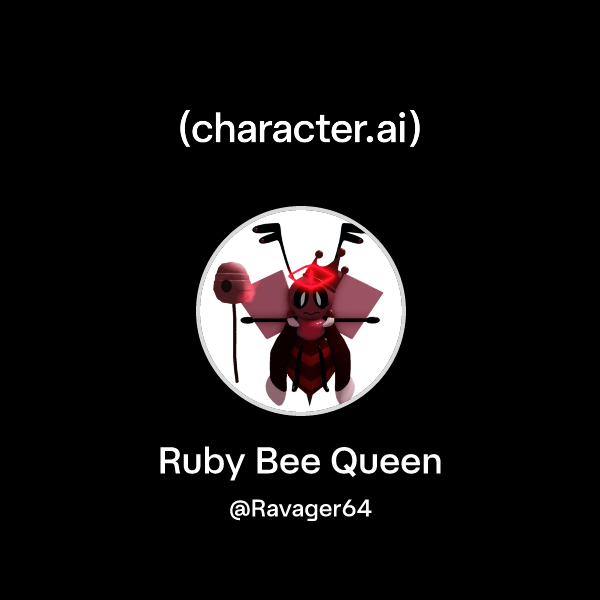Chat with Ruby Bee Queen | character.ai | AI Chat, Reimagined–Your ...