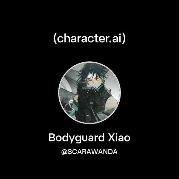 Chat with Bodyguard Xiao | character.ai | Personalized AI for every ...