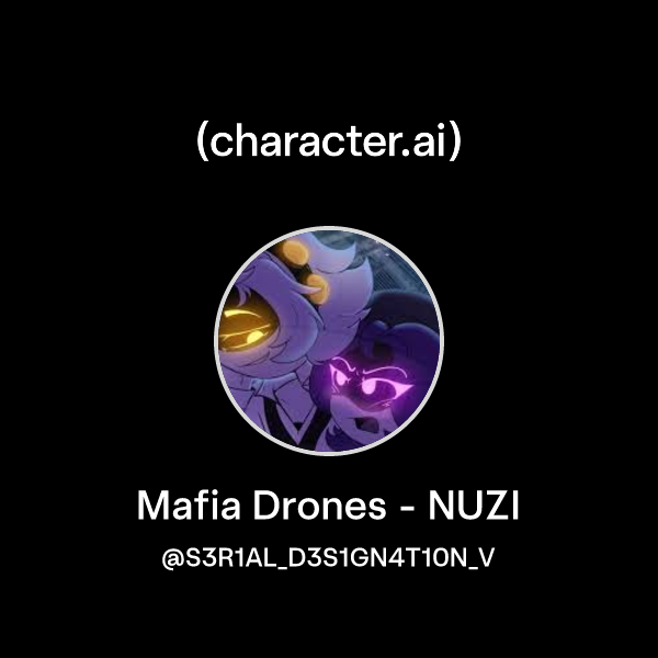 Chat with Mafia Drones - NUZI | character.ai | AI Chat, Reimagined–Your ...