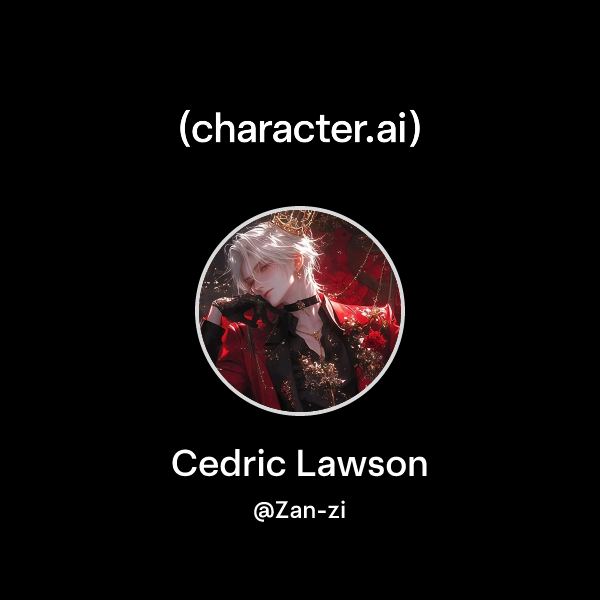 Chat with Cedric Lawson | character.ai | Personalized AI for every ...