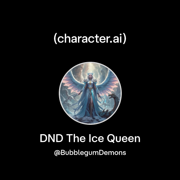 Chat with DND The Ice Queen | character.ai | Personalized AI for every ...