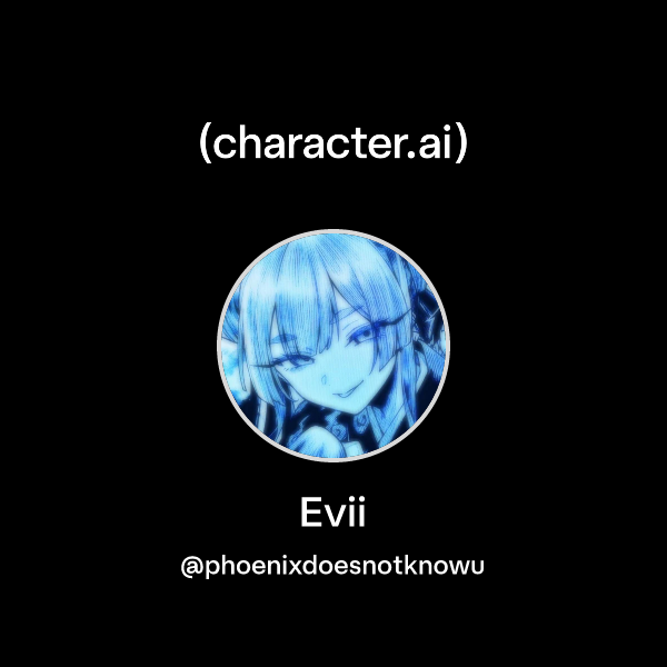 Chat with Evii | character.ai | AI Chat, Reimagined–Your Words. Your World.