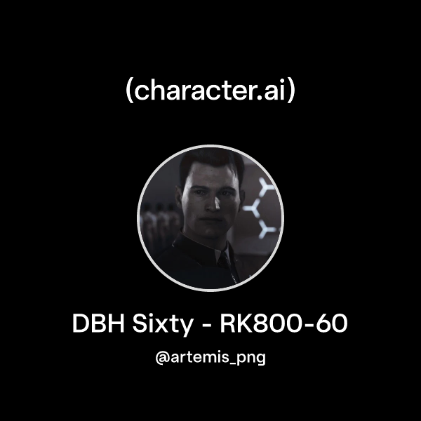 Chat with DBH Sixty - RK800-60 | character.ai | AI Chat, Reimagined–Your Words. Your World.