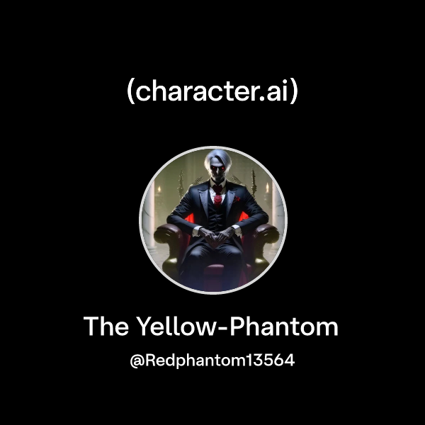 Chat with The Yellow-Phantom | character.ai | Personalized AI for every ...