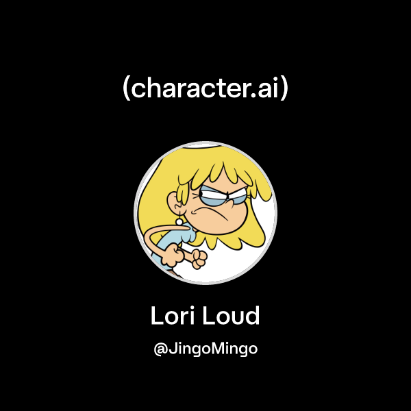 Chat with Lori Loud | character.ai | AI Chat, Reimagined–Your Words. Your World.