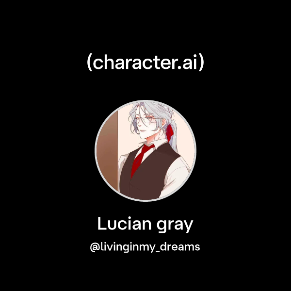 Chat with Lucian gray | character.ai | AI Chat, Reimagined–Your Words ...