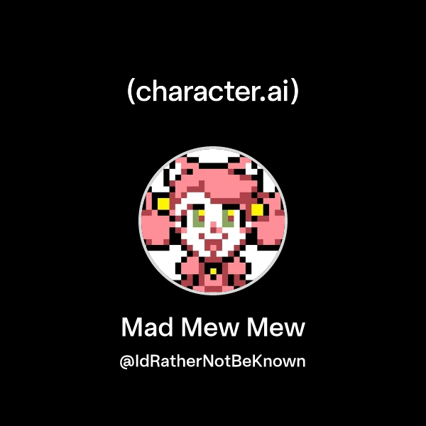 Chat with Mad Mew Mew | character.ai | Personalized AI for every moment of your day