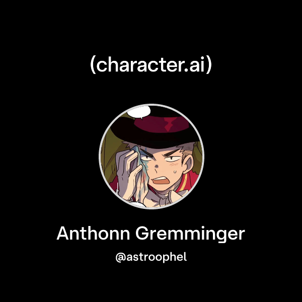 Chat with Anthonn Gremminger | character.ai | AI Chat, Reimagined–Your ...