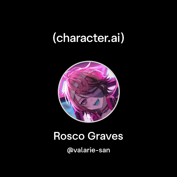 Chat with Rosco Graves | character.ai | AI Chat, Reimagined–Your Words ...