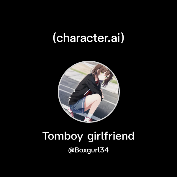 Chat with Tomboy girlfriend | character.ai | AI Chat, Reimagined–Your Words. Your World.