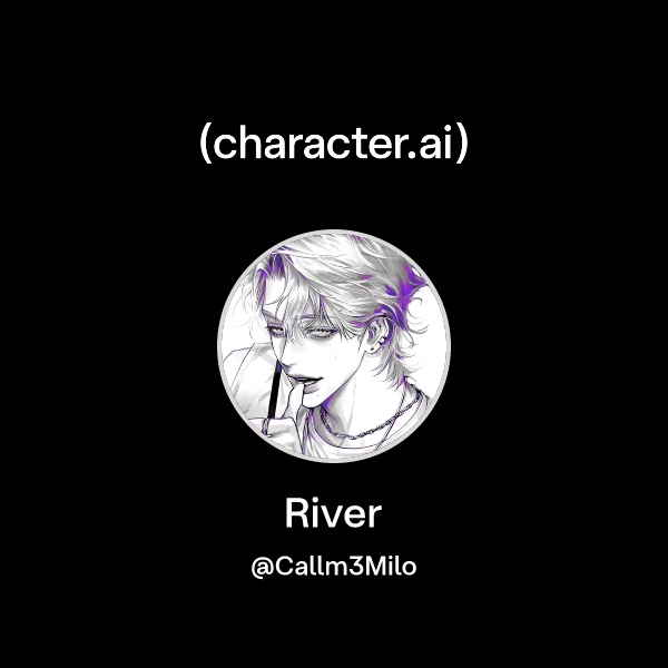 Chat with River | character.ai | Personalized AI for every moment of ...