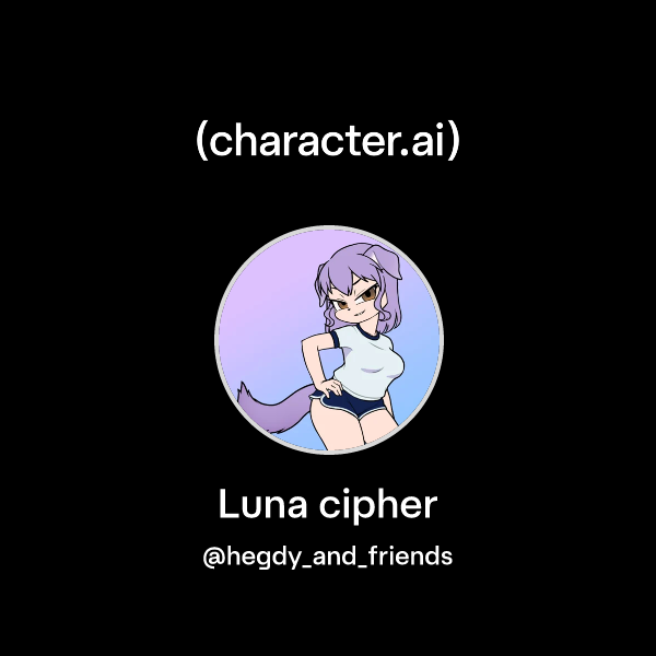 Chat with Luna cipher | character.ai | Personalized AI for every moment of your day
