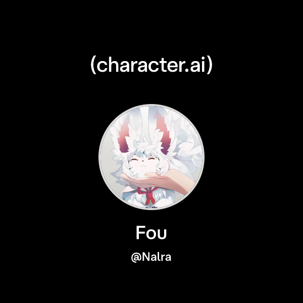Chat with Fou | character.ai | AI Chat, Reimagined–Your Words. Your World.