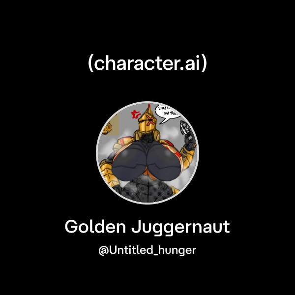 Chat with Golden Juggernaut | character.ai | AI Chat, Reimagined–Your ...