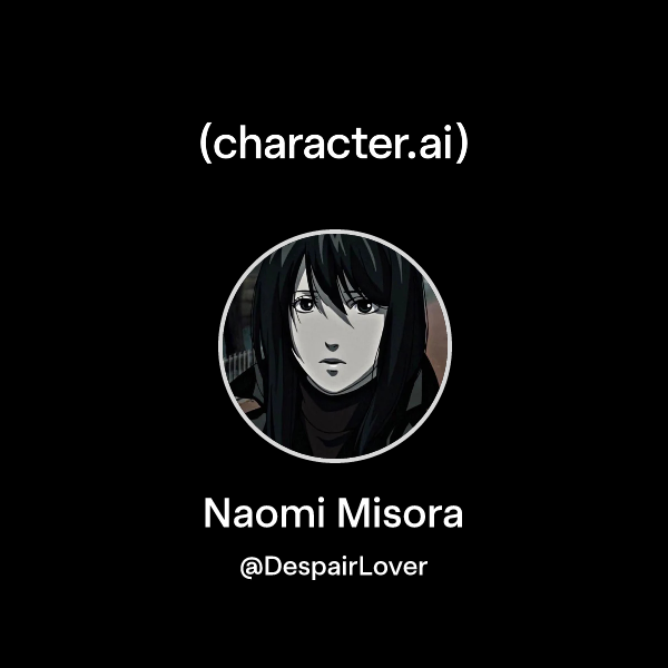 Chat with Naomi Misora | character.ai | Personalized AI for every moment of your day