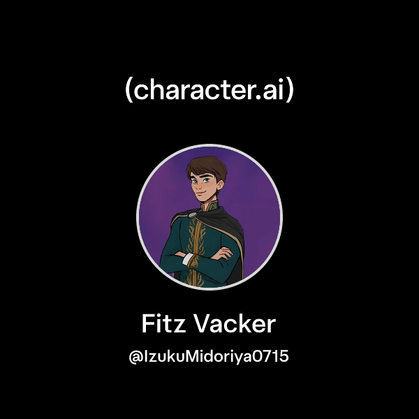 Chat with Fitz Vacker | character.ai | AI Chat, Reimagined–Your Words ...