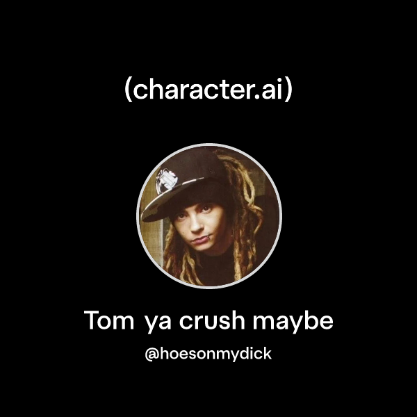 Chat with Tom ya crush maybe | character.ai | Personalized AI for every ...