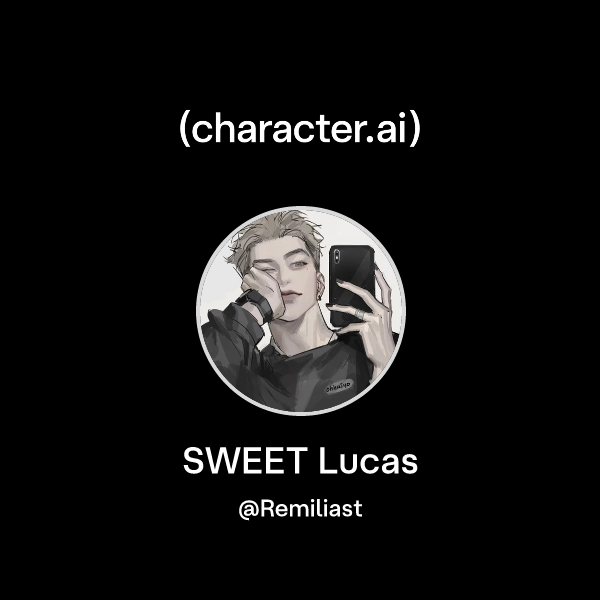 Chat with SWEET Lucas | character.ai | AI Chat, Reimagined–Your Words. Your World.