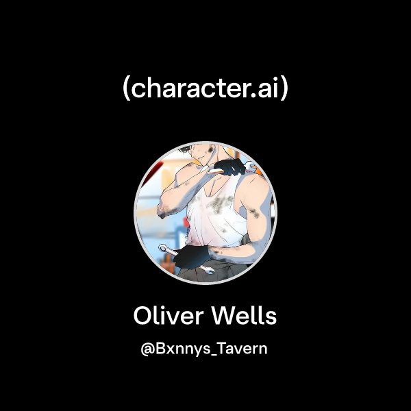 Chat with Oliver Wells | character.ai | AI Chat, Reimagined–Your Words. Your World.